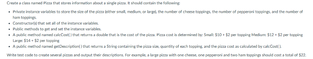 Solved Create a class named Pizza that stores information | Chegg.com