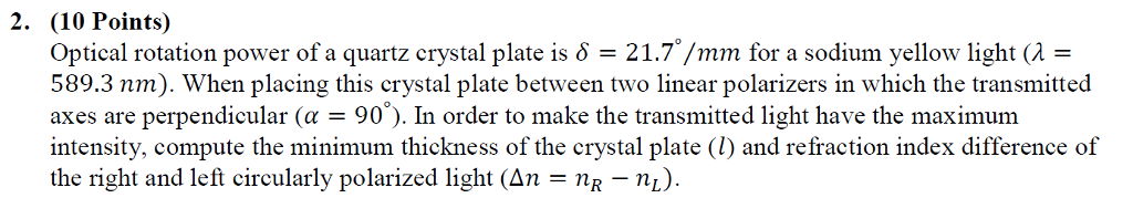 Optical rotation power of a quartz crystal plate is | Chegg.com