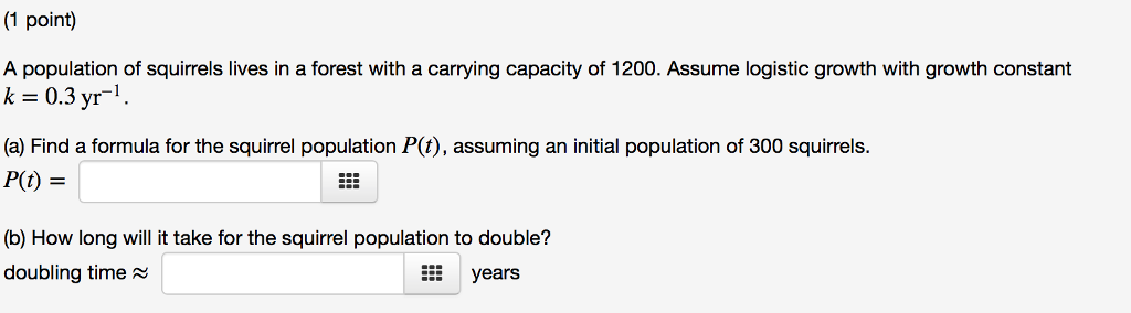 Solved (1 point) A population of squirrels lives in a forest | Chegg.com