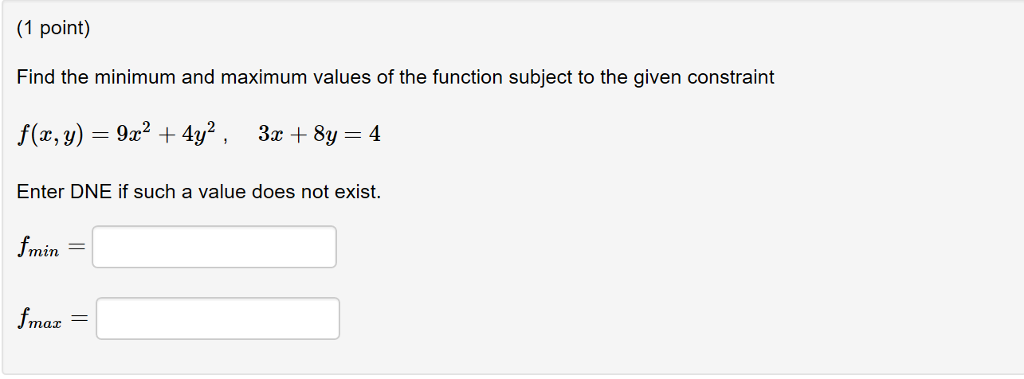 Solved (1 point) Find the minimum and maximum values of the | Chegg.com