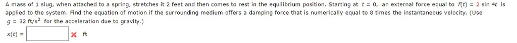 Solved A mass of 1 slug, when attached to a spring, | Chegg.com