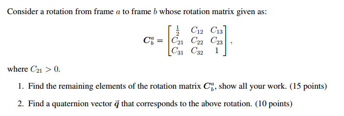 Solved Consider a rotation from frame a to frame b whose | Chegg.com