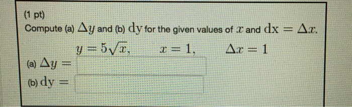 Solved Compute (a) delta y and (b) dy for the given values | Chegg.com