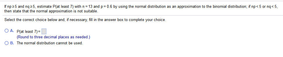Solved If np 25 and nq 25, estimate Plat least 7 with n = 13 | Chegg.com