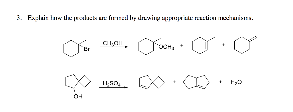 Solved 3. Explain how the products are formed by drawing | Chegg.com