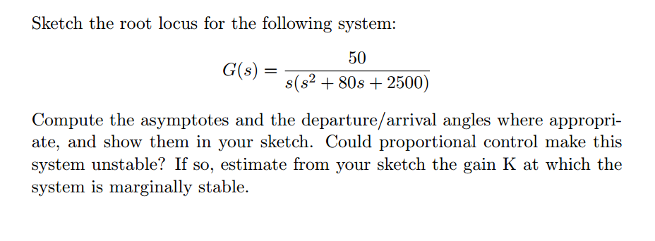 Solved Sketch the root locus for the following system: G(s) | Chegg.com