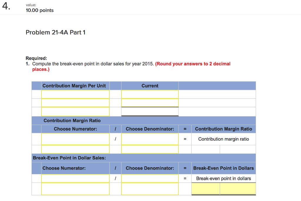Solved Problem 21-4A Break-even analysis, income targeting | Chegg.com