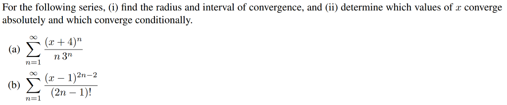 Solved For the following series, (i) find the radius and | Chegg.com