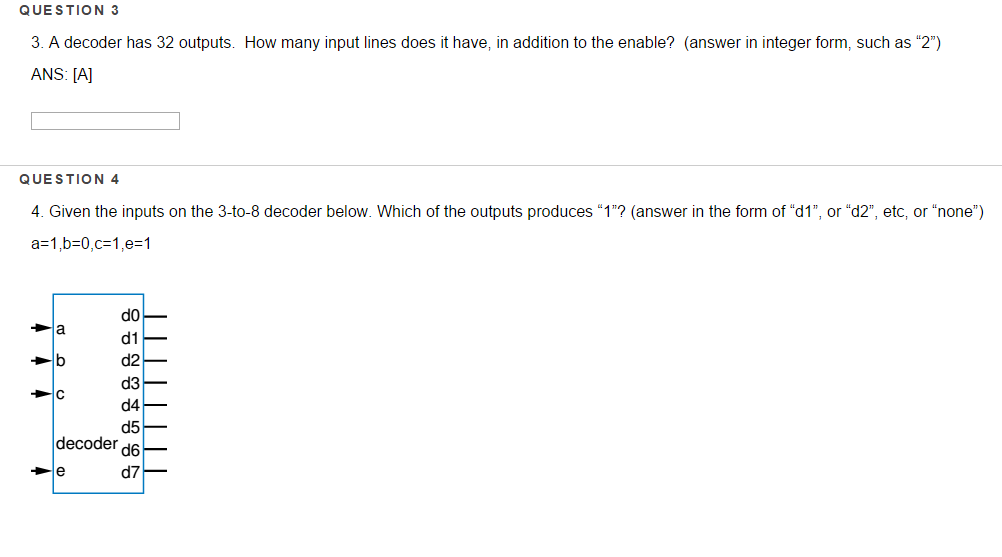 Solved A decoder has 32 outputs. How many input lines does | Chegg.com