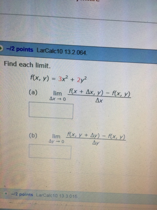 Solved Find each limit. f(x, y) = 3x^2 + 2y^2 lim_delta x | Chegg.com