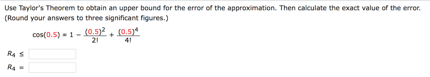 Solved Use Taylor's Theorem to obtain an upper bound for the | Chegg.com