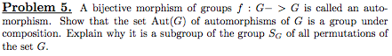 Solved A bijective morphism of groups f: G - > G is called | Chegg.com