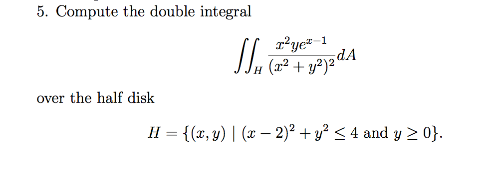 Solved 5. Compute the double integral over the half disk | Chegg.com