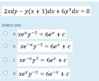 Solved 2xdy-y (x + 1) dx + 6,-dx = 0 Select one: | Chegg.com