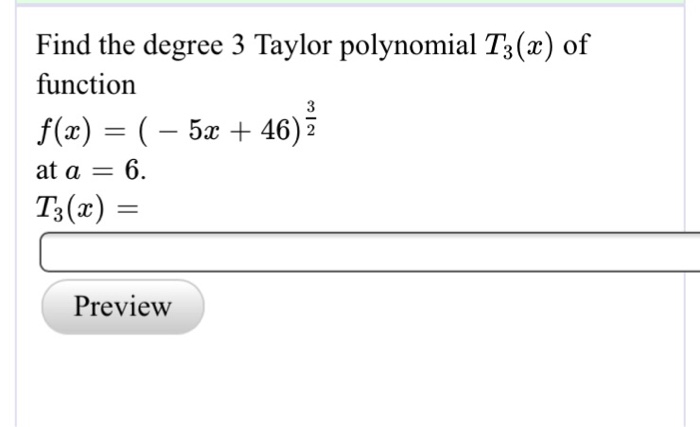 Solved Find the degree 3 Taylor polynomial T_3(x) of | Chegg.com