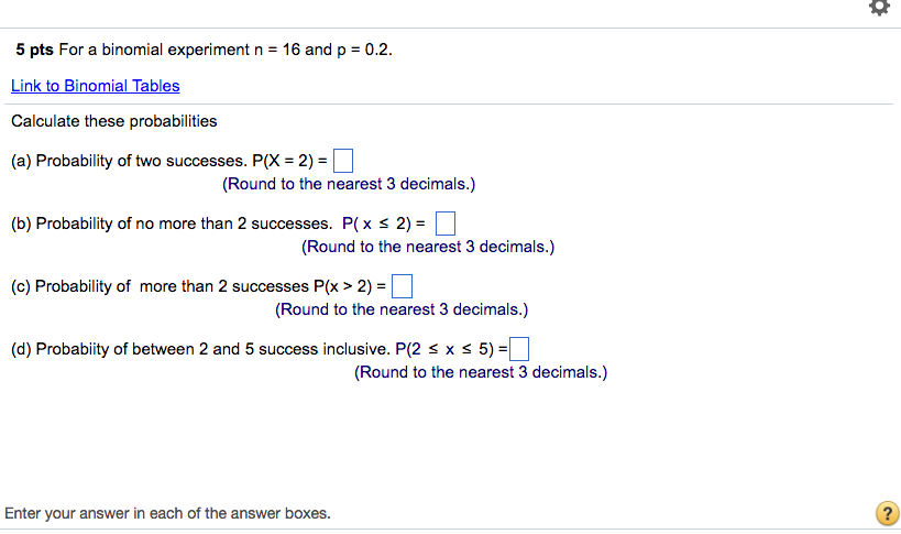 Solved For a binomial experiment n = 16 and p = 0.2. Link | Chegg.com