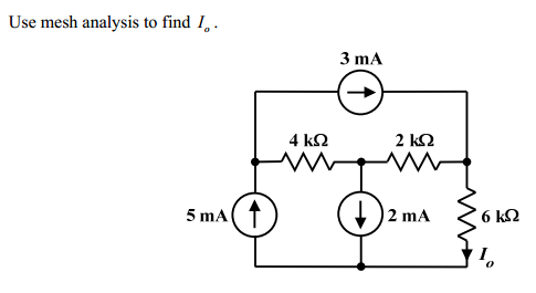Solved Use mesh analysis to find I 5 mA 3 mA 4 kQ 2 kQ 2 mA | Chegg.com