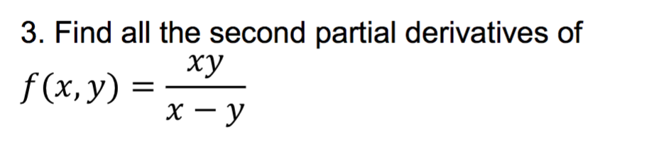 Solved Find all the second partial derivatives of f(x, y) = | Chegg.com