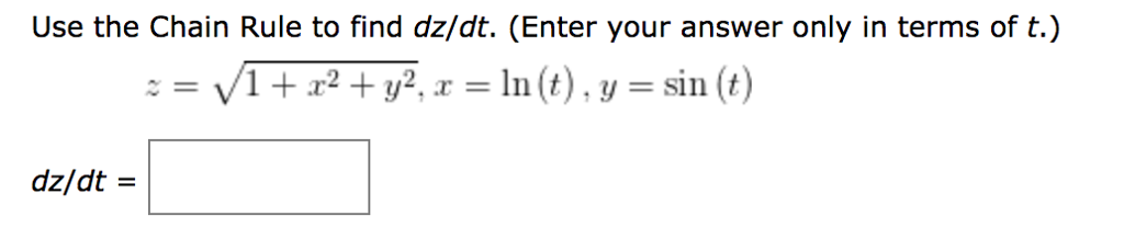 Solved Use the Chain Rule to find dz/dt. (Enter your answer | Chegg.com