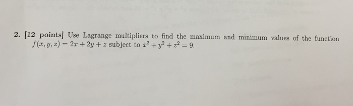 Solved Use Lagrange multipliers to find the maximum and | Chegg.com