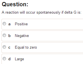 Solved A reaction will occur spontaneously if delta G is: | Chegg.com