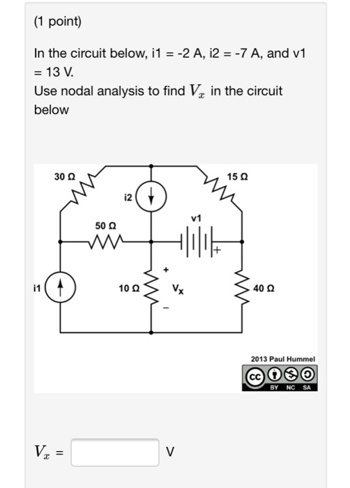 Solved In the circuit below, i1 = -2A, i2 = -7A, and v1 = | Chegg.com