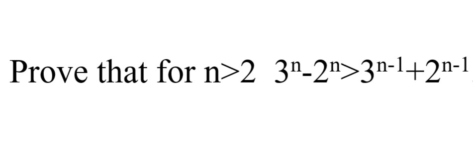 Solved Prove that for n〉2 3n-2n-3n-1+2n-1 | Chegg.com
