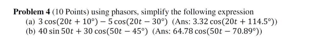 Solved Problem 4 (10 Points) using phasors, simplify the | Chegg.com
