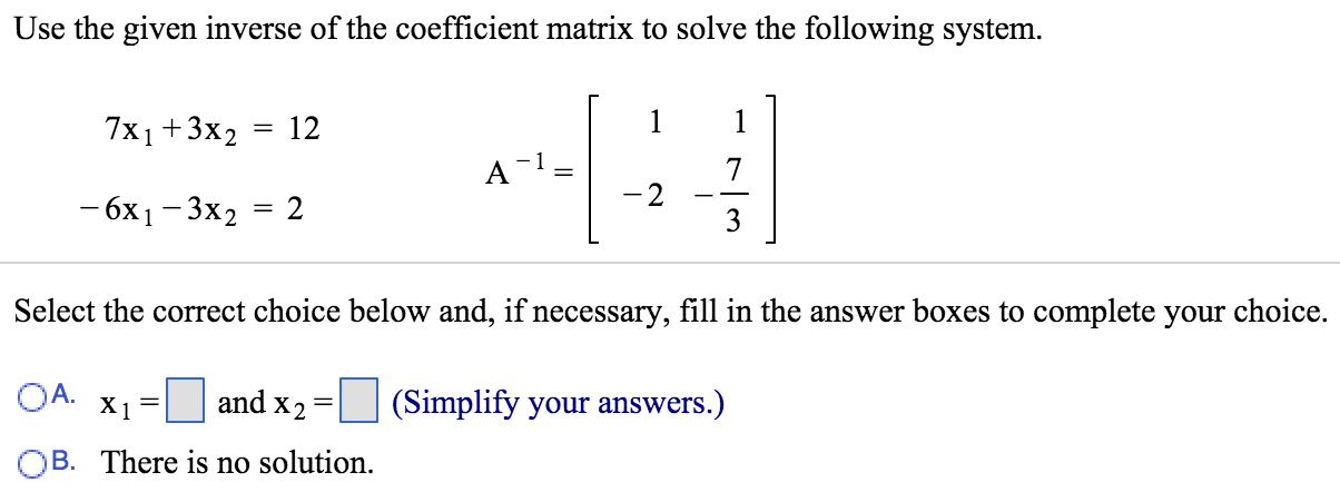 Solved Use the given inverse of the coefficient matrix to | Chegg.com