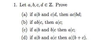 Solved Let a, b, c, d Z. Prove if a|b and c|d, then ac|bd; | Chegg.com
