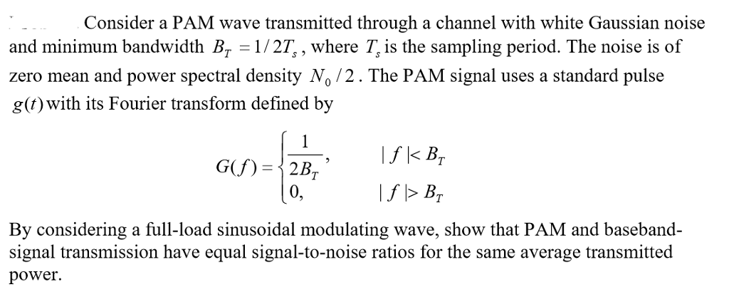 Solved Consider a PAM wave transmitted through a channel | Chegg.com