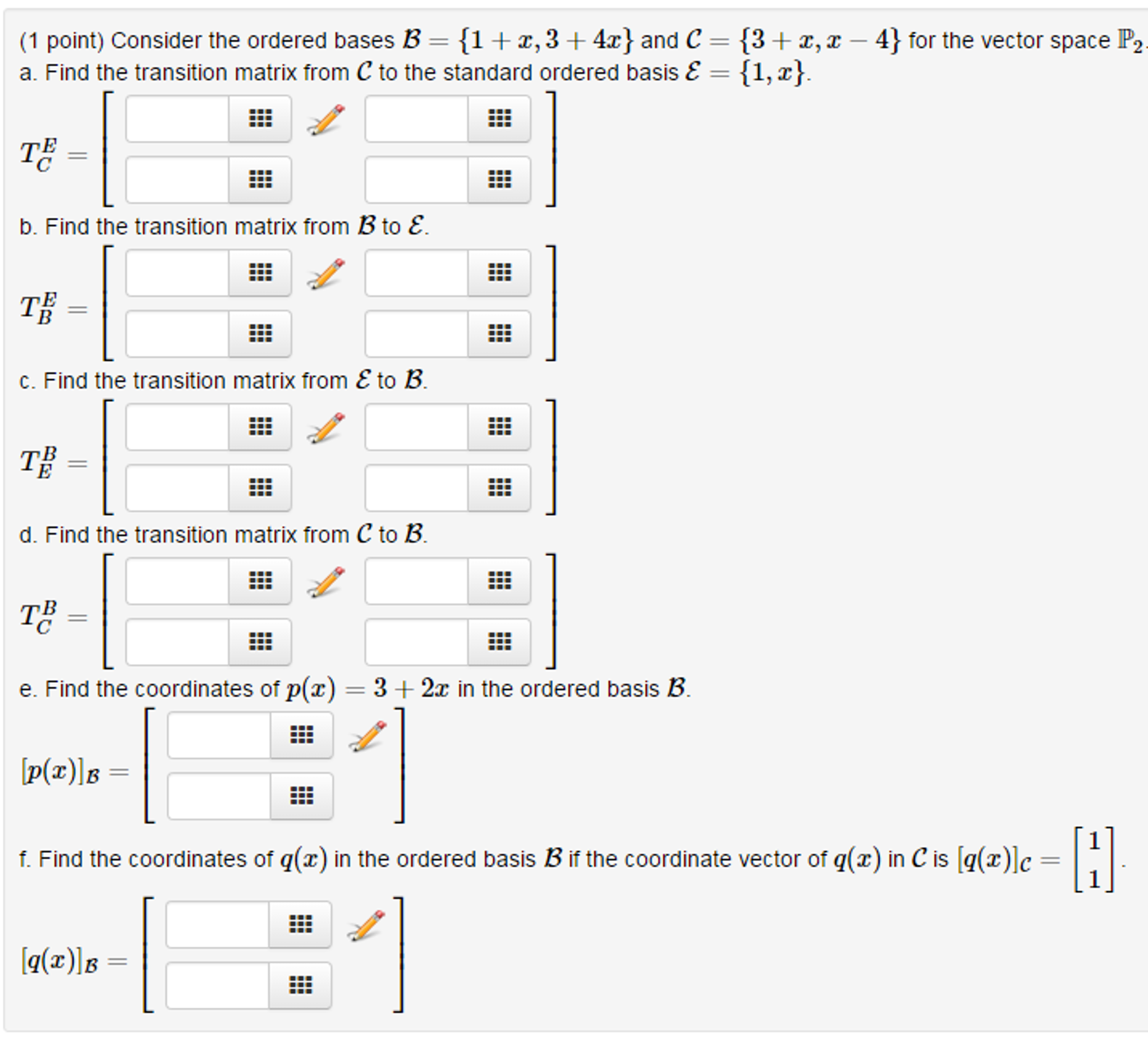 Solved Consider the ordered bases B = {1 + x, 3 + 4x} and C | Chegg.com