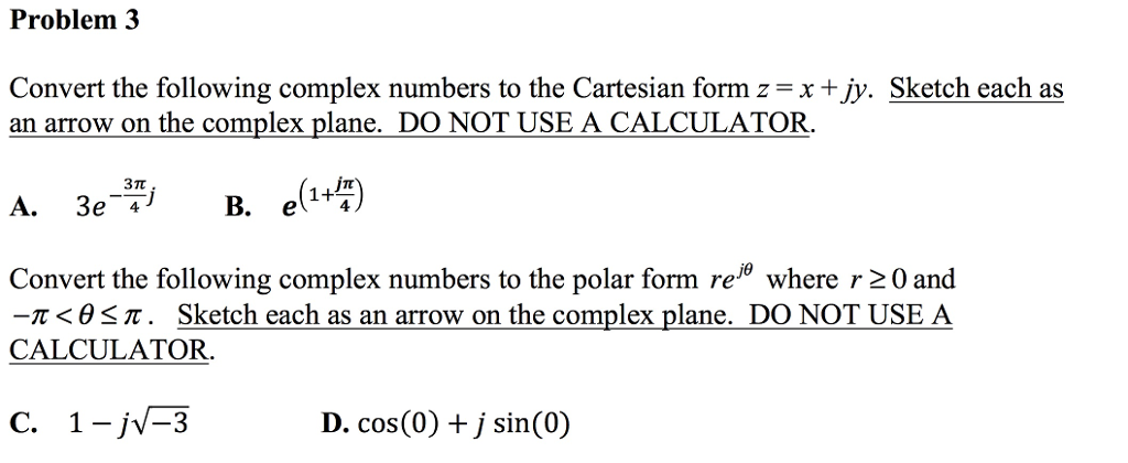 Solved Convert the following complex numbers to the | Chegg.com Solved Convert the following complex numbers to the | Chegg.com