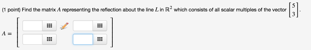 Solved Find the matrix A representing the reflection about | Chegg.com