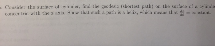Solved Consider the surface of cylinder, find the geodesic | Chegg.com