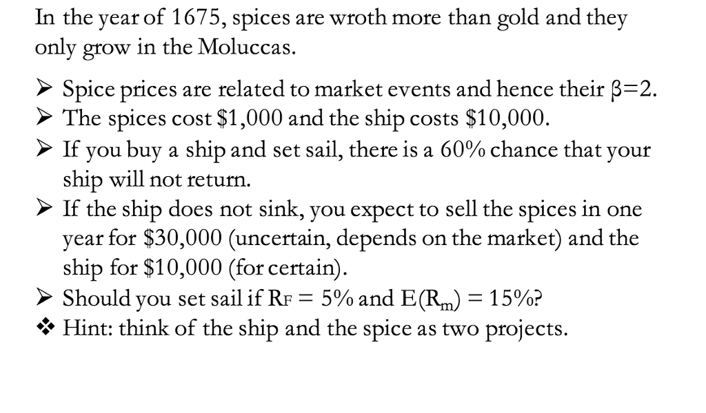 Solved In the year of 1675, spices are wroth more than gold | Chegg.com