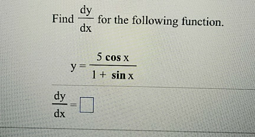 Solved for the following function. dx Find 1 sin x dy dx | Chegg.com