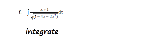 Solved Integral x+1/root 1-4x-2x^2 dx integrate | Chegg.com