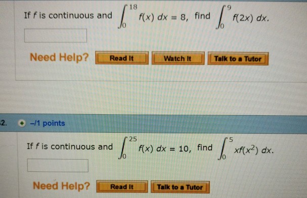 Solved 18 9 If f is continuous and f(x) dx 8, find (2x) dx. | Chegg.com