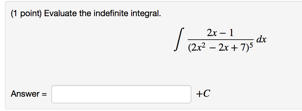 Solved (1 point) Evaluate the indefinite integral. 2x-1 (2x2 | Chegg.com
