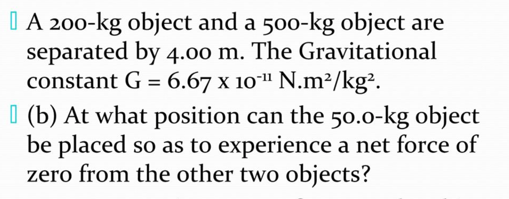 Solved A 200 Kg Object And A 500 Kg Object Are Separated By