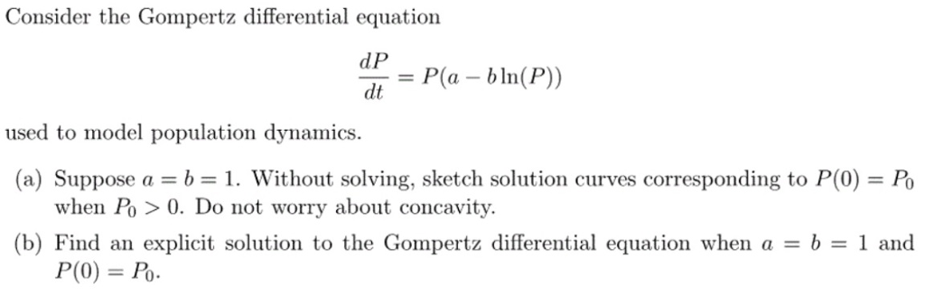 Solved Consider the Gompertz differential equation dP = | Chegg.com