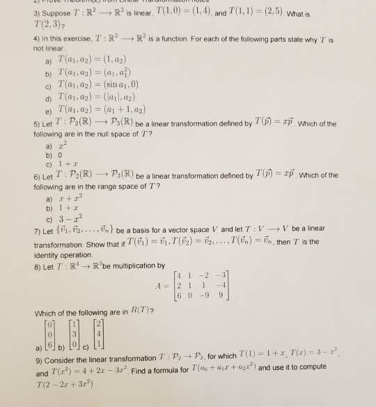 Solved 0)= (1,4), and T(1,1) = (2,5) 3) Suppose T : R2--R2 | Chegg.com