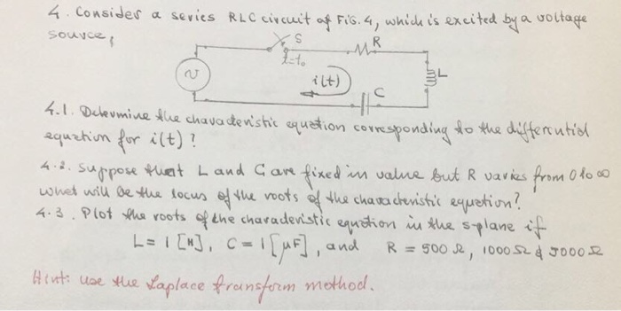Solved Consider a series RLC circuit of Fig. 4, which is | Chegg.com