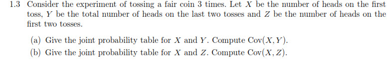 Solved 1.3 Consider the experiment of tossing a fair coin 3 | Chegg.com