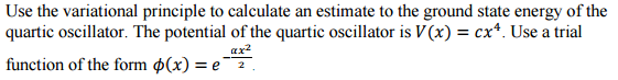 Solved Use the variational principle to calculate an | Chegg.com