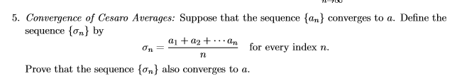 Solved 5. Convergence of Cesaro Averages: Suppose that the | Chegg.com