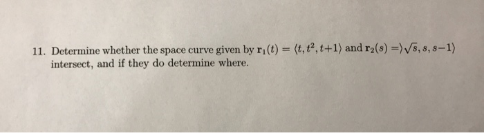 Solved Determine whether the space curve given by r_1(t) = | Chegg.com