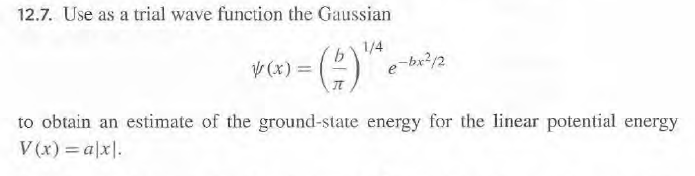 Solved 12 7 Use As A Trial Wave Function The Gaussian ψ X