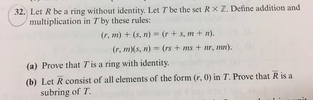 Solved 32. Let R be a ring without identity. Let T be the | Chegg.com